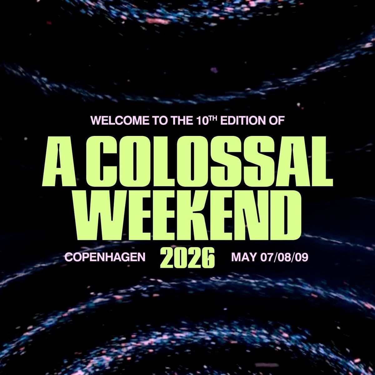 Oplev A Colossal Weekend 2026 i VEGA. Køb billetter her