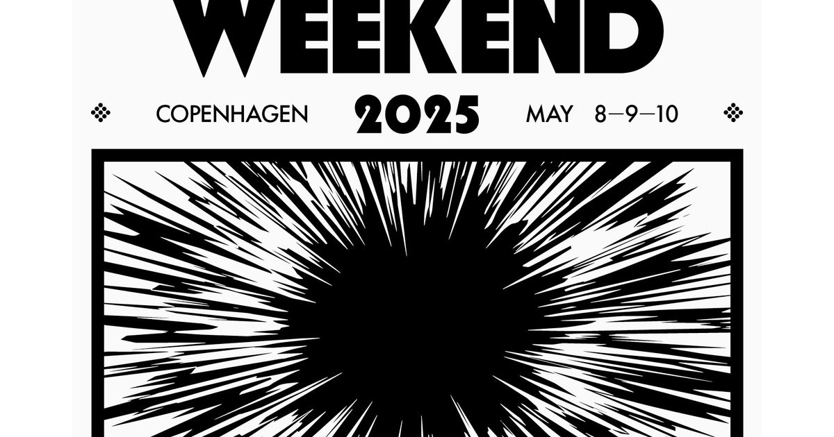 A COLOSSAL WEEKEND - VEGA.dk